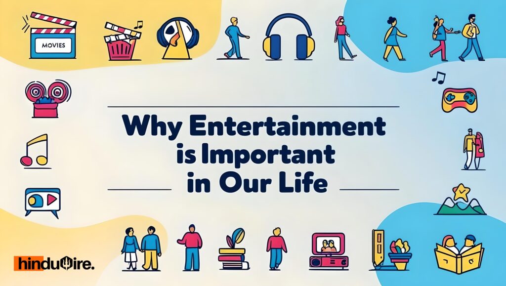 Why Entertainment Is Important In Our Daily Life: Simple Ways To Stay ...